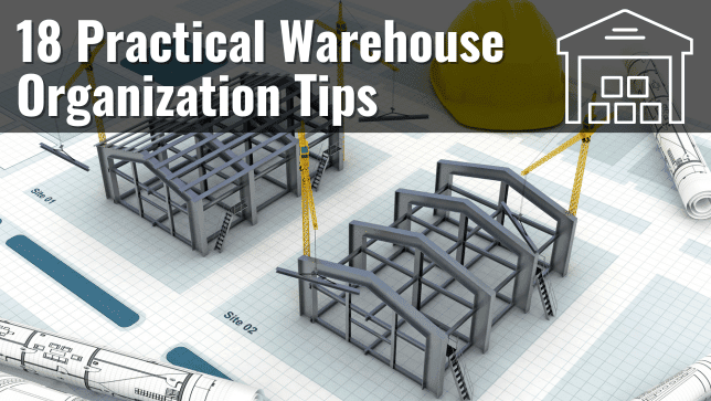 Warehouse Organization: 18 Practical Tips for Saving Floor Space